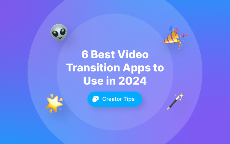 6 Best Video Transition Apps to Use in 2024